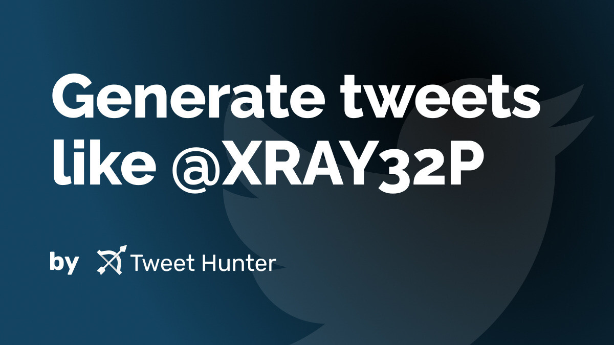 Generate Tweets like @XRAY32P with AI