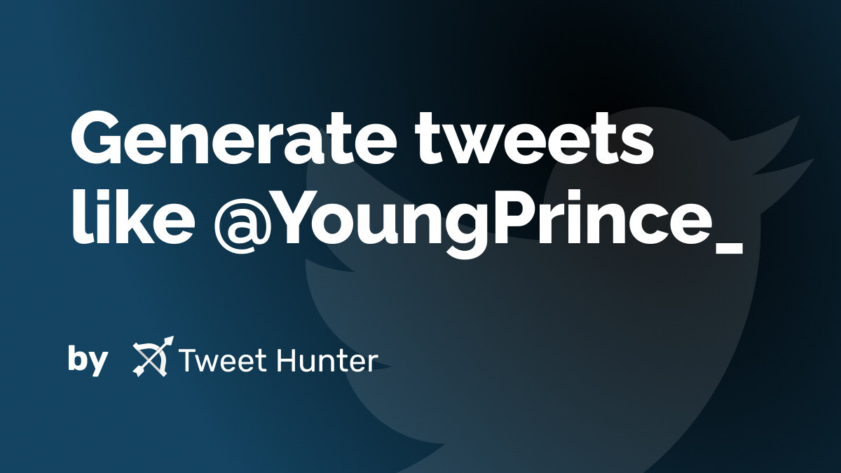 Generate Tweets like @YoungPrince_ with AI