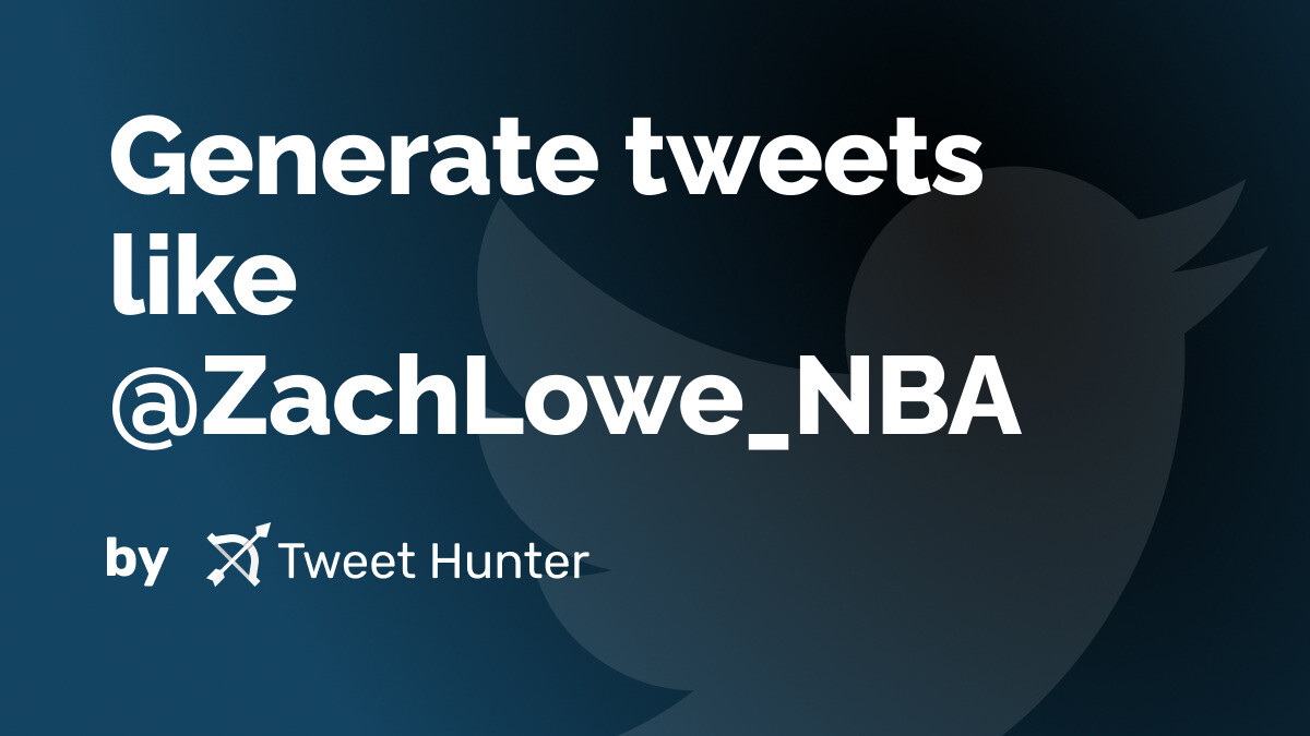 Generate Tweets like @ZachLowe_NBA with AI