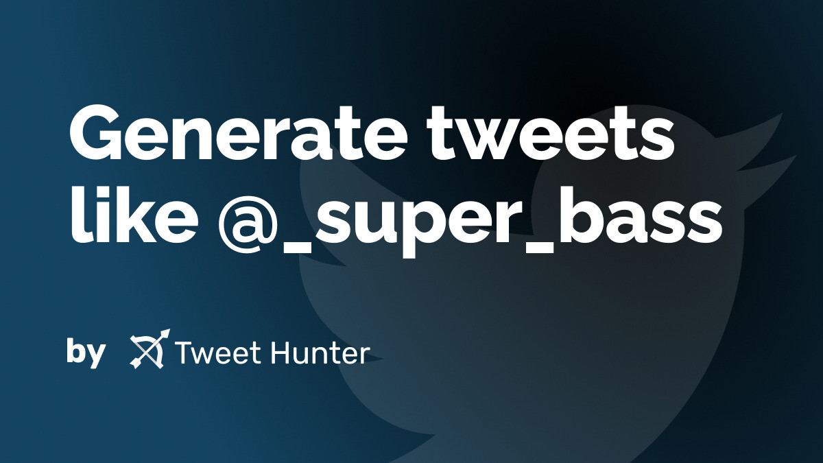 Generate Tweets like @_super_bass with AI