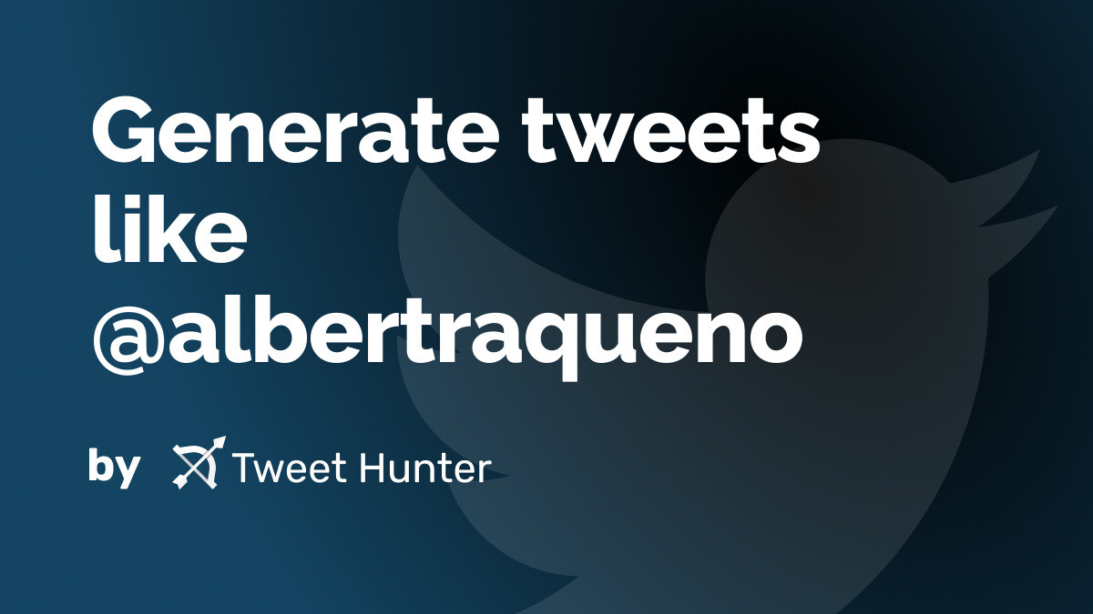 Generate Tweets like @albertraqueno with AI