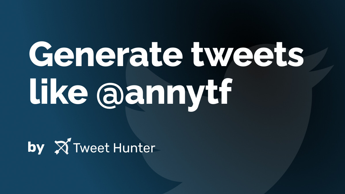 Generate Tweets like @annytf with AI