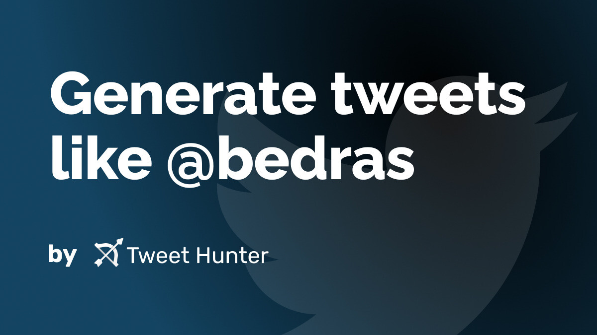 Generate Tweets like @bedras with AI