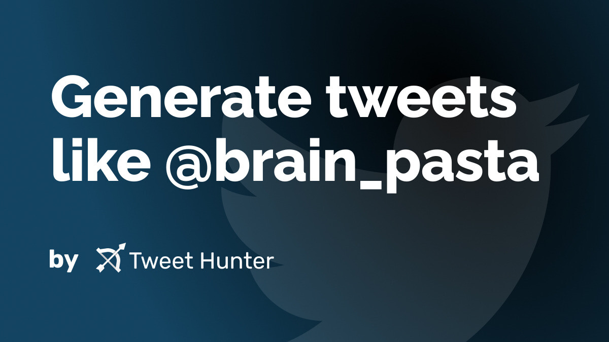 Generate Tweets like @brain_pasta with AI