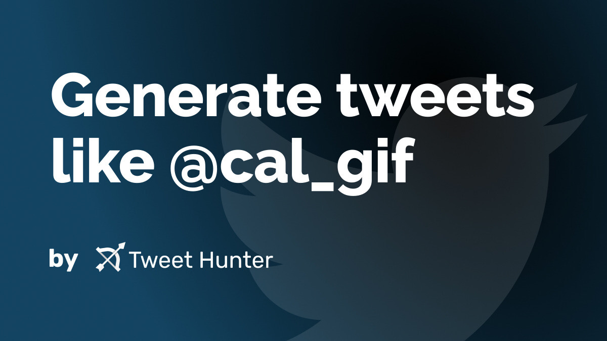 Generate Tweets like @cal_gif with AI