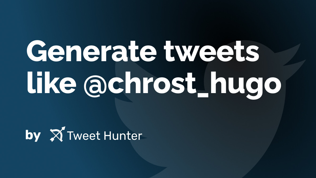 Generate Tweets like @chrost_hugo with AI