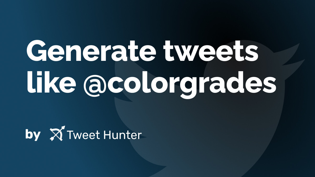 Generate Tweets like @colorgrades with AI