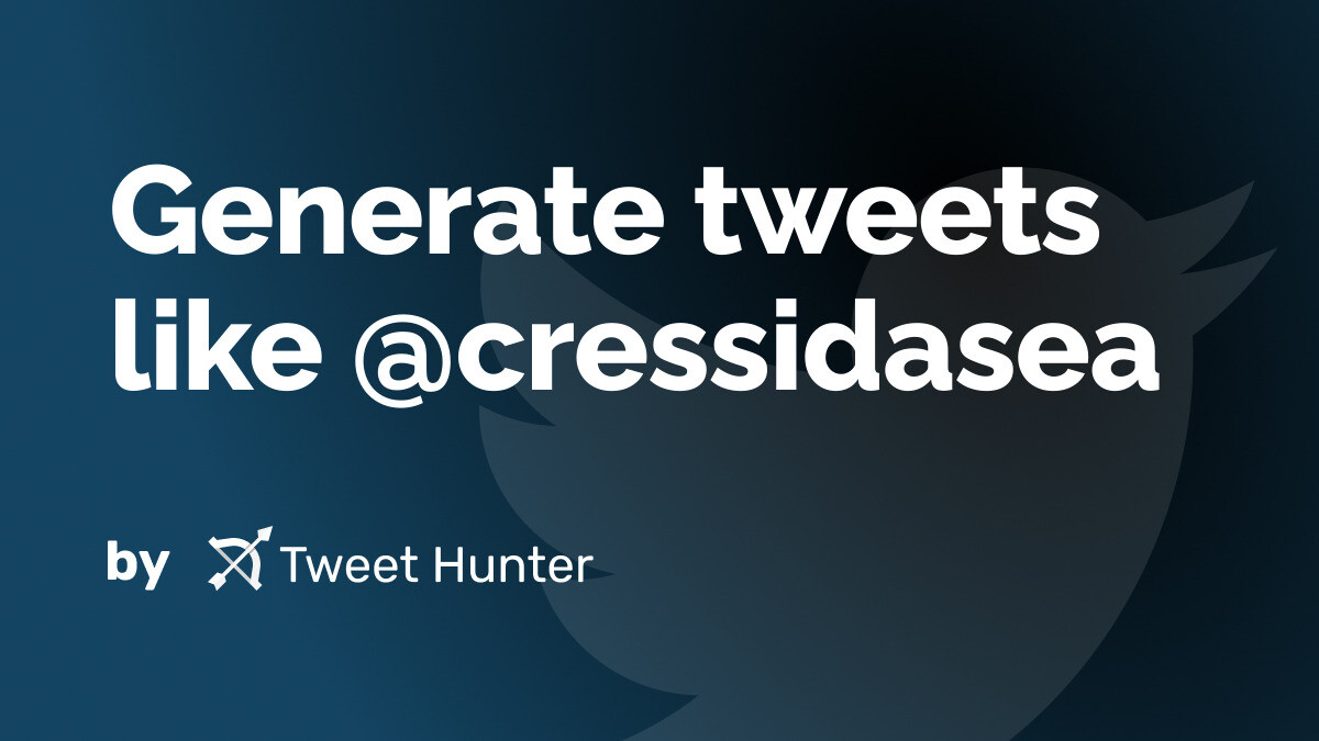 Generate Tweets like @cressidasea with AI