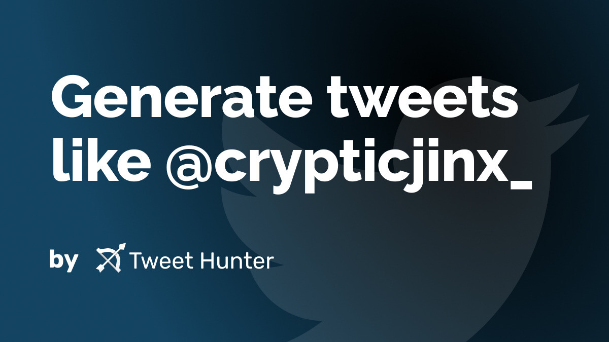Generate Tweets like @crypticjinx_ with AI