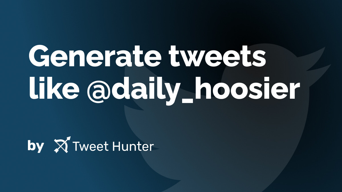 Generate Tweets like @daily_hoosier with AI