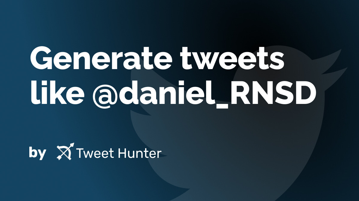 Generate Tweets like @daniel_RNSD with AI