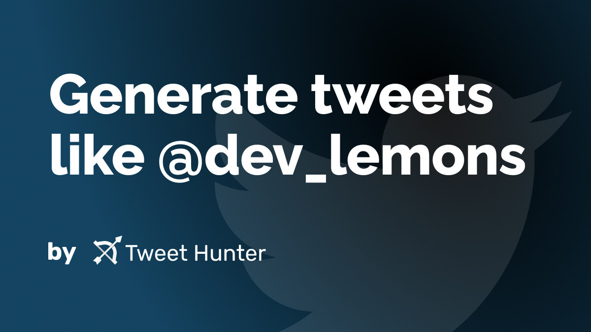 Generate Tweets like @dev_lemons with AI