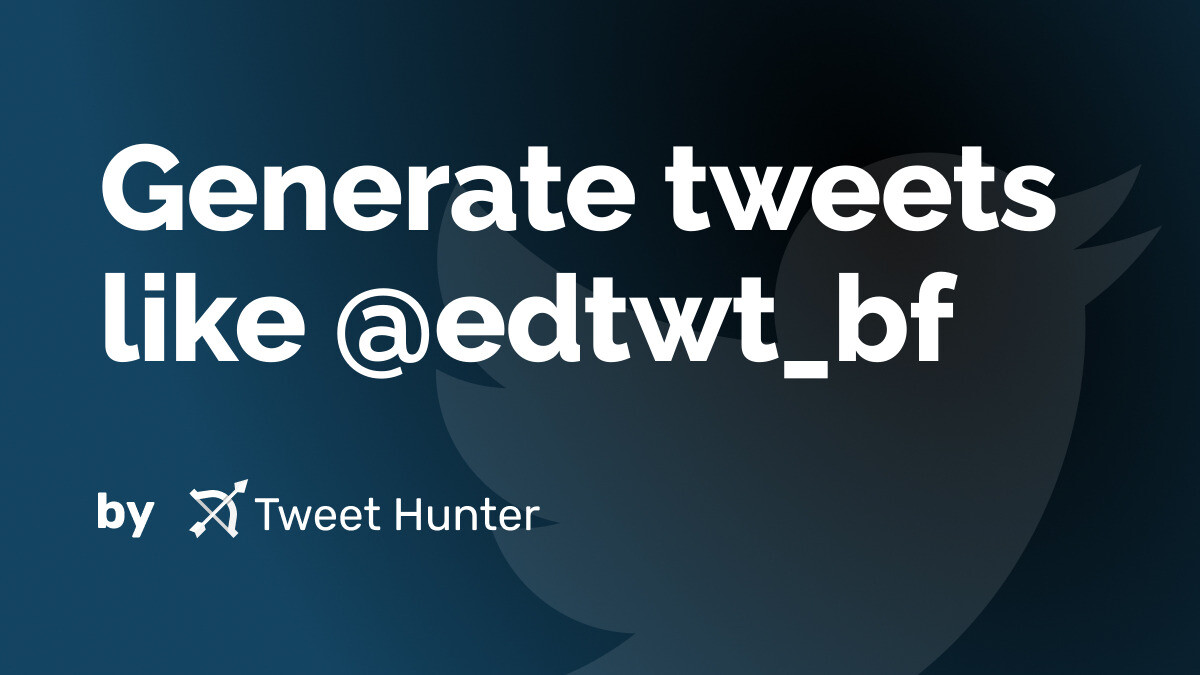 Generate Tweets like @edtwt_bf with AI