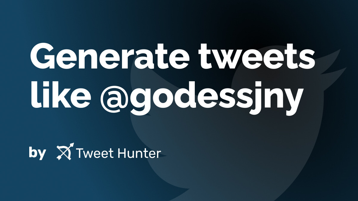 Generate Tweets like @godessjny with AI