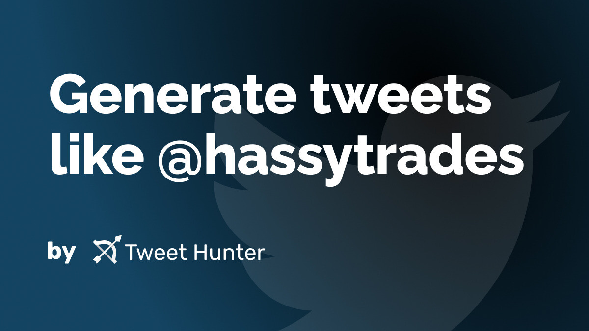 Generate Tweets like @hassytrades with AI