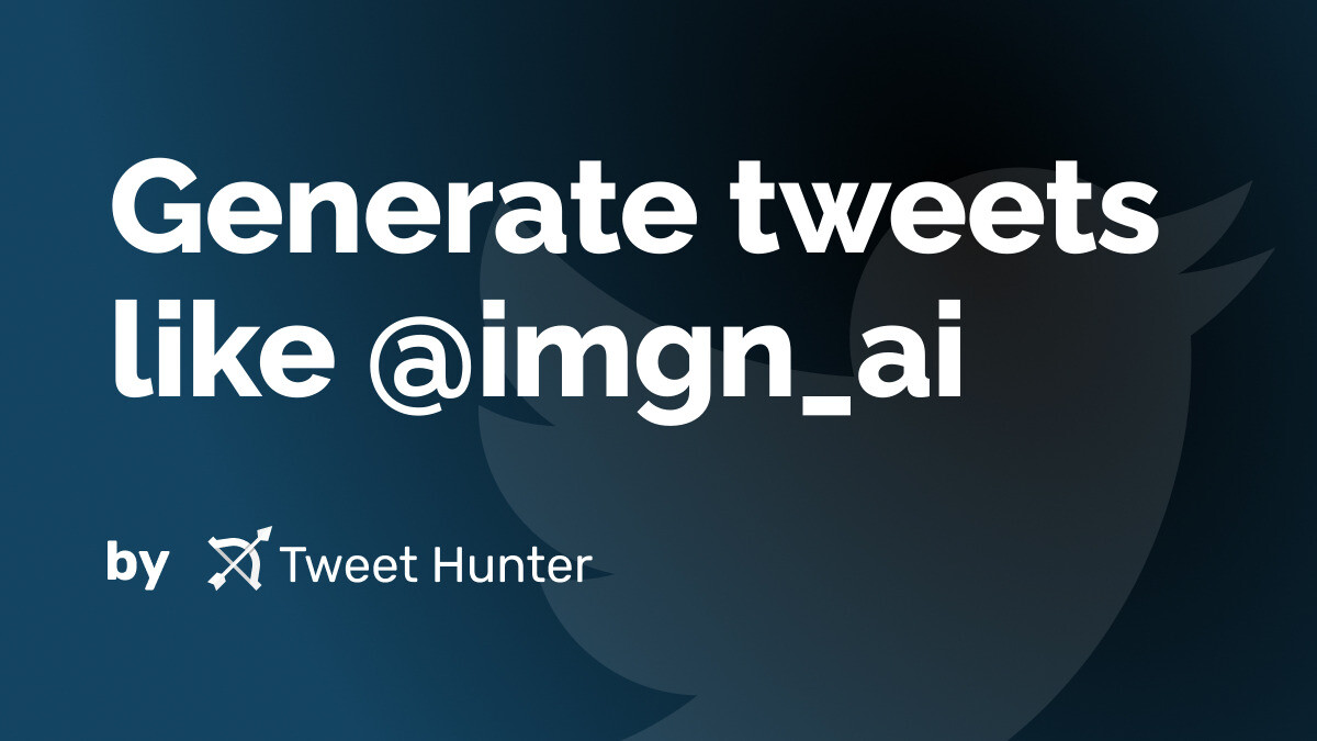 Generate Tweets like @imgn_ai with AI