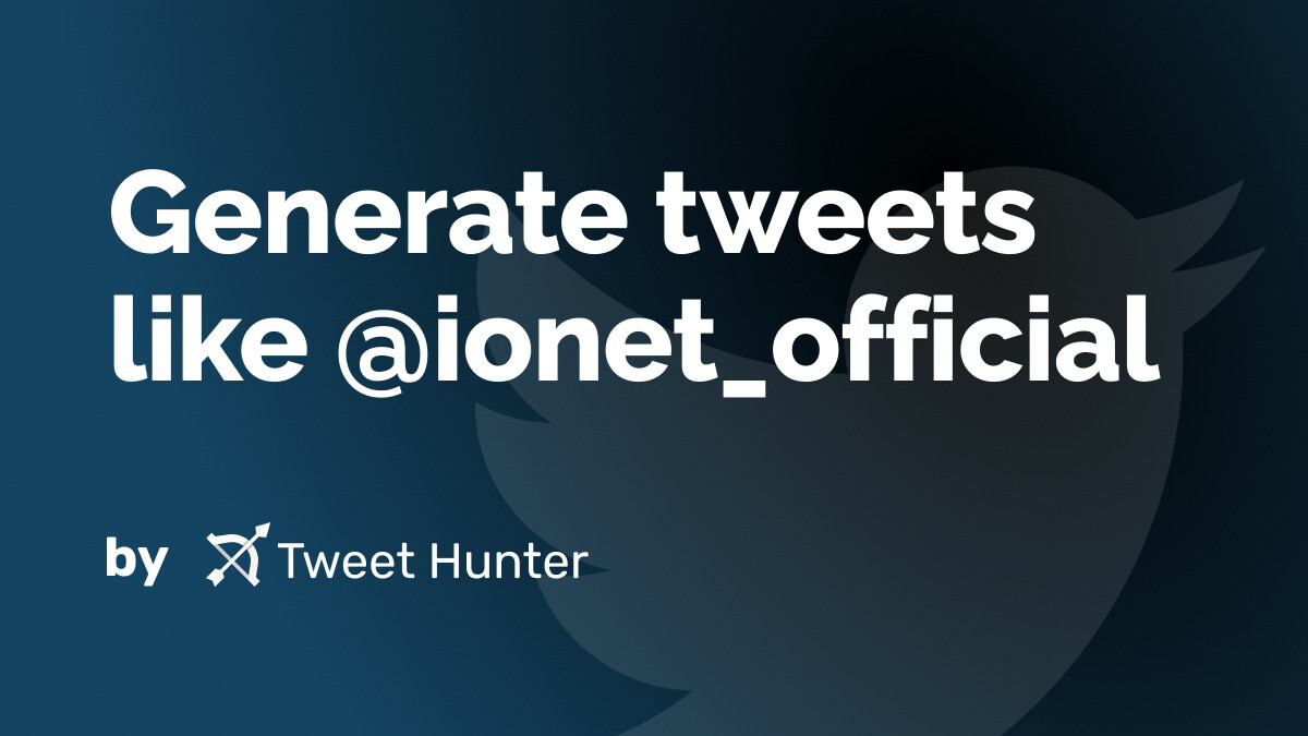 Generate Tweets like @ionet_official with AI
