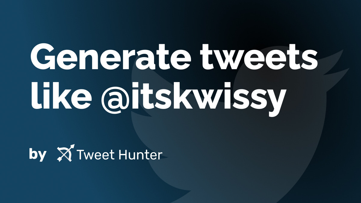 Generate Tweets like @itskwissy with AI