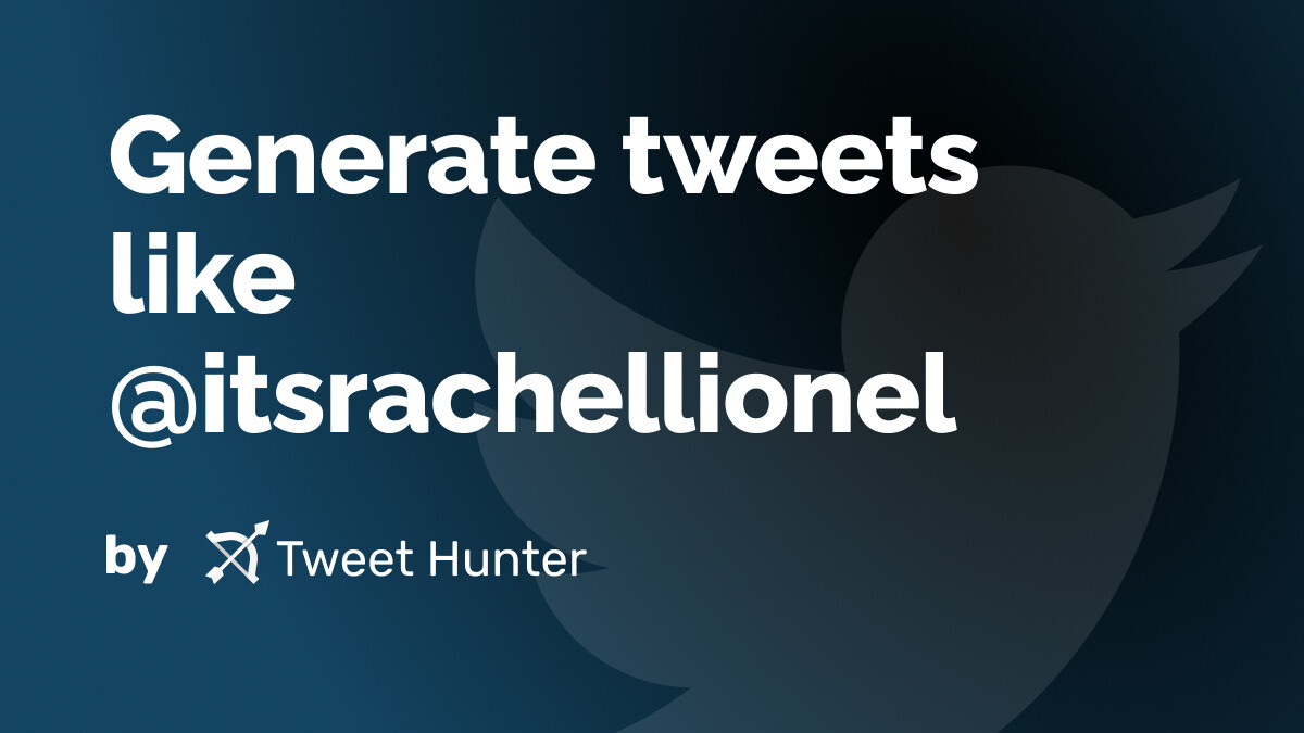 Generate Tweets like @itsrachellionel with AI