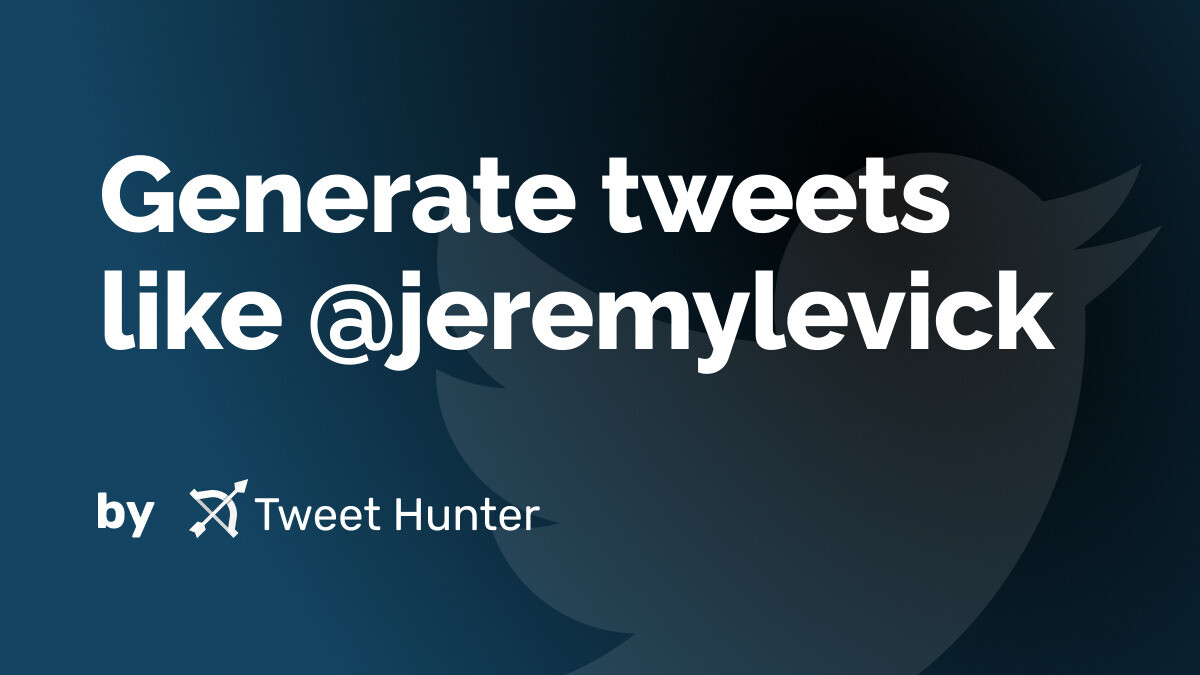 Generate Tweets like @jeremylevick with AI