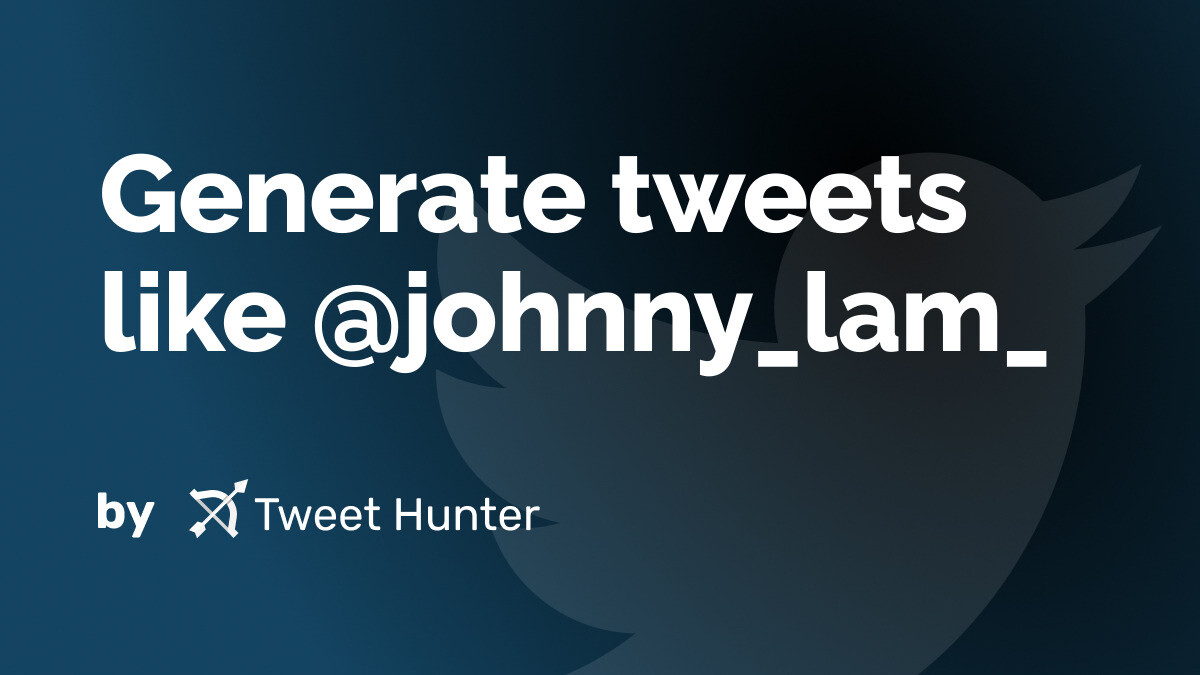 Generate Tweets like @johnny_lam_ with AI