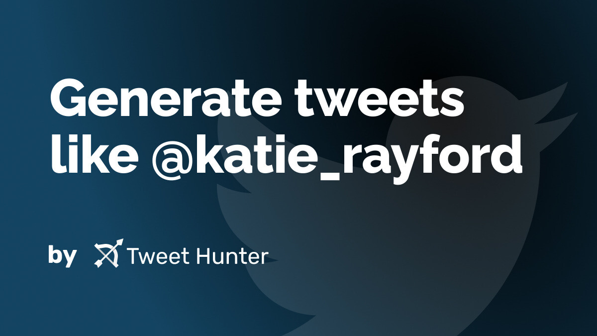 Generate Tweets like @katie_rayford with AI