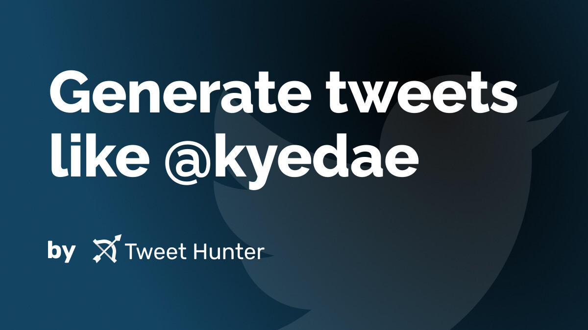 Generate Tweets like @kyedae with AI