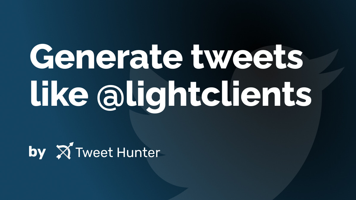 Generate Tweets like @lightclients with AI