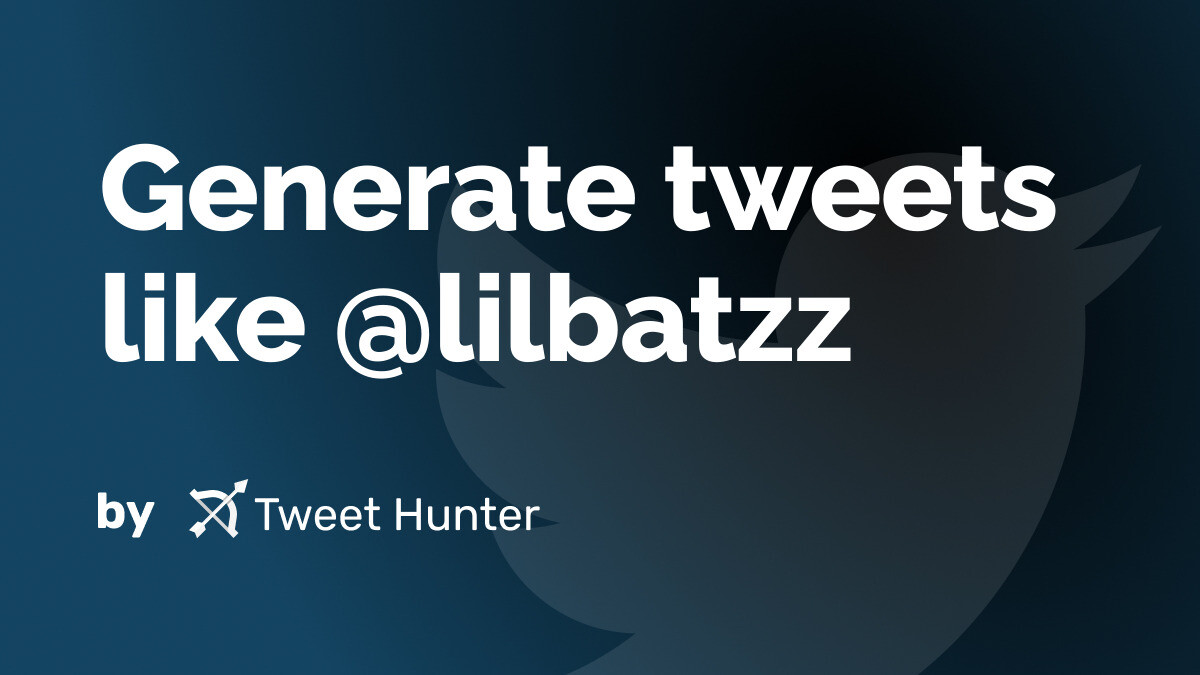 Generate Tweets like @lilbatzz with AI