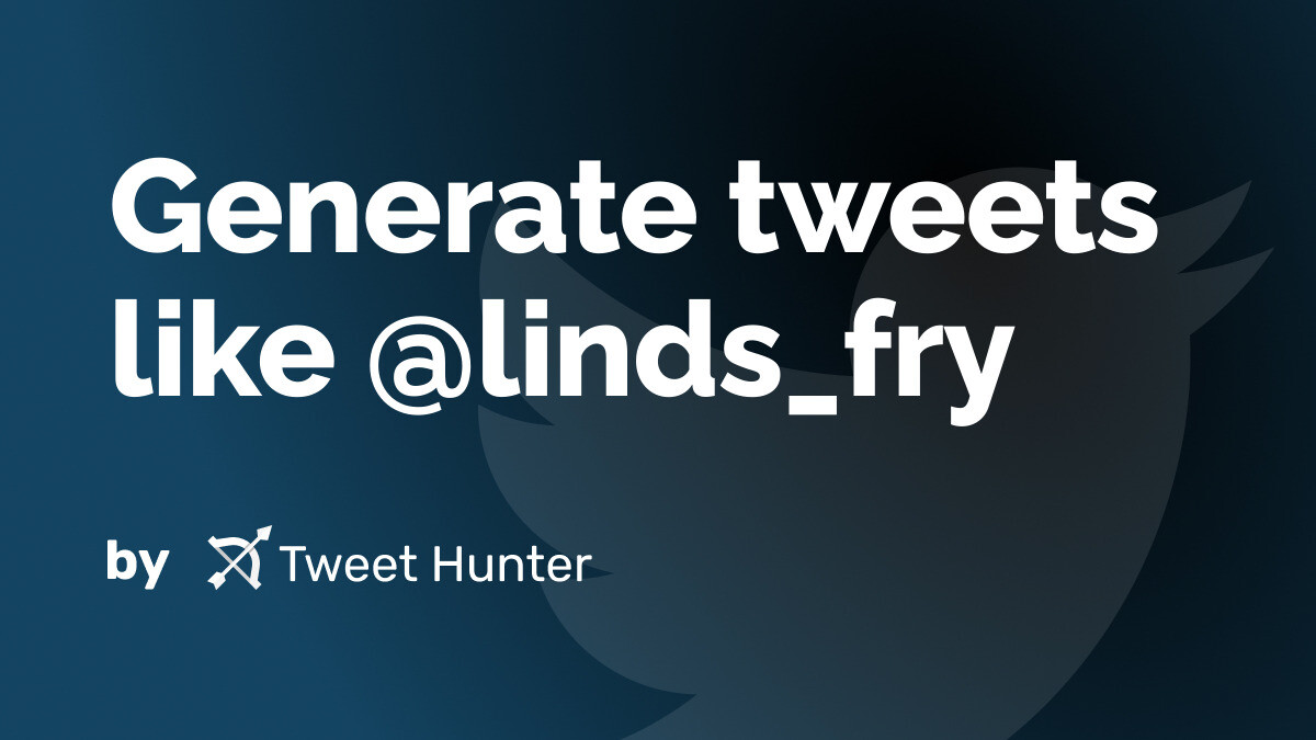 Generate Tweets like @linds_fry with AI