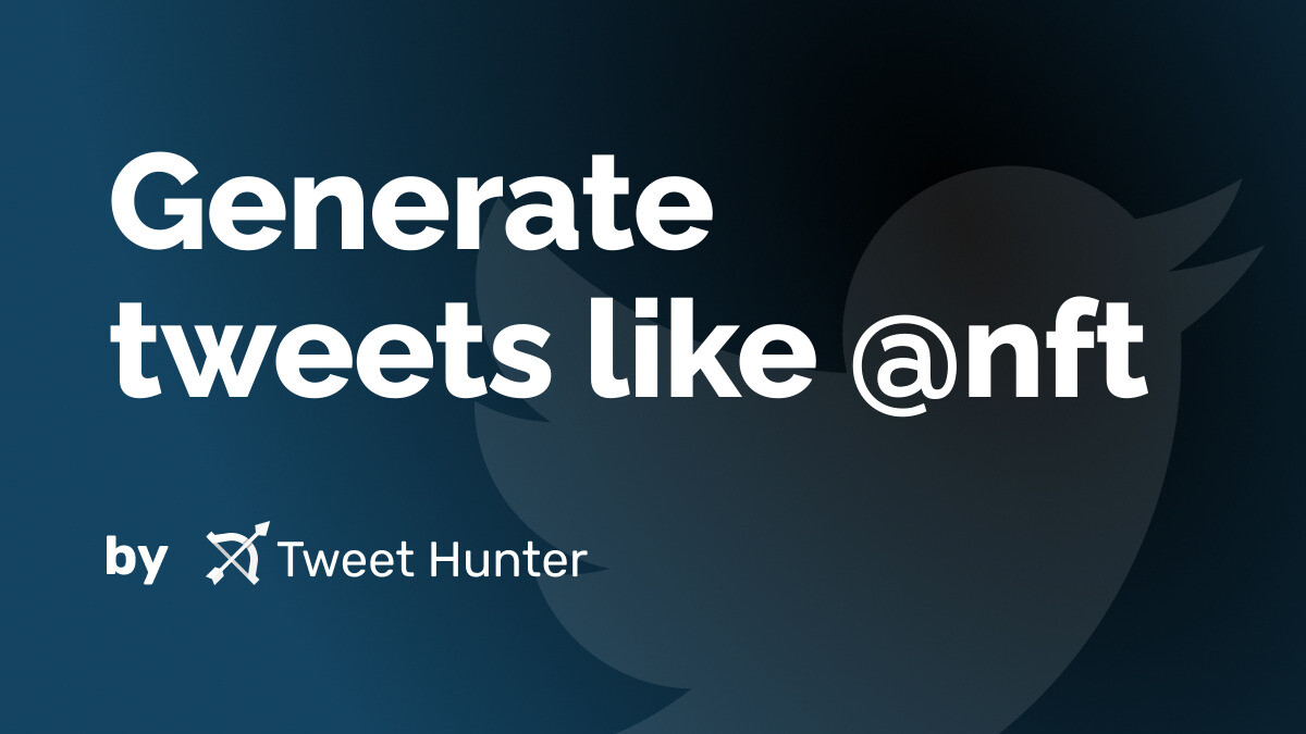Generate Tweets like @nft with AI