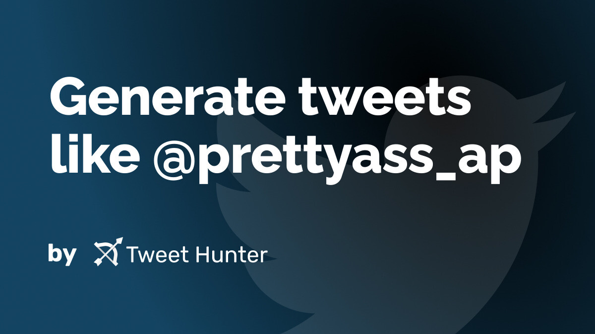 Generate Tweets like @prettyass_ap with AI