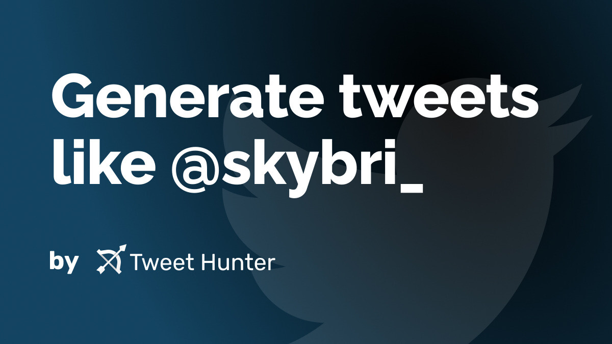 Generate Tweets like @skybri_ with AI