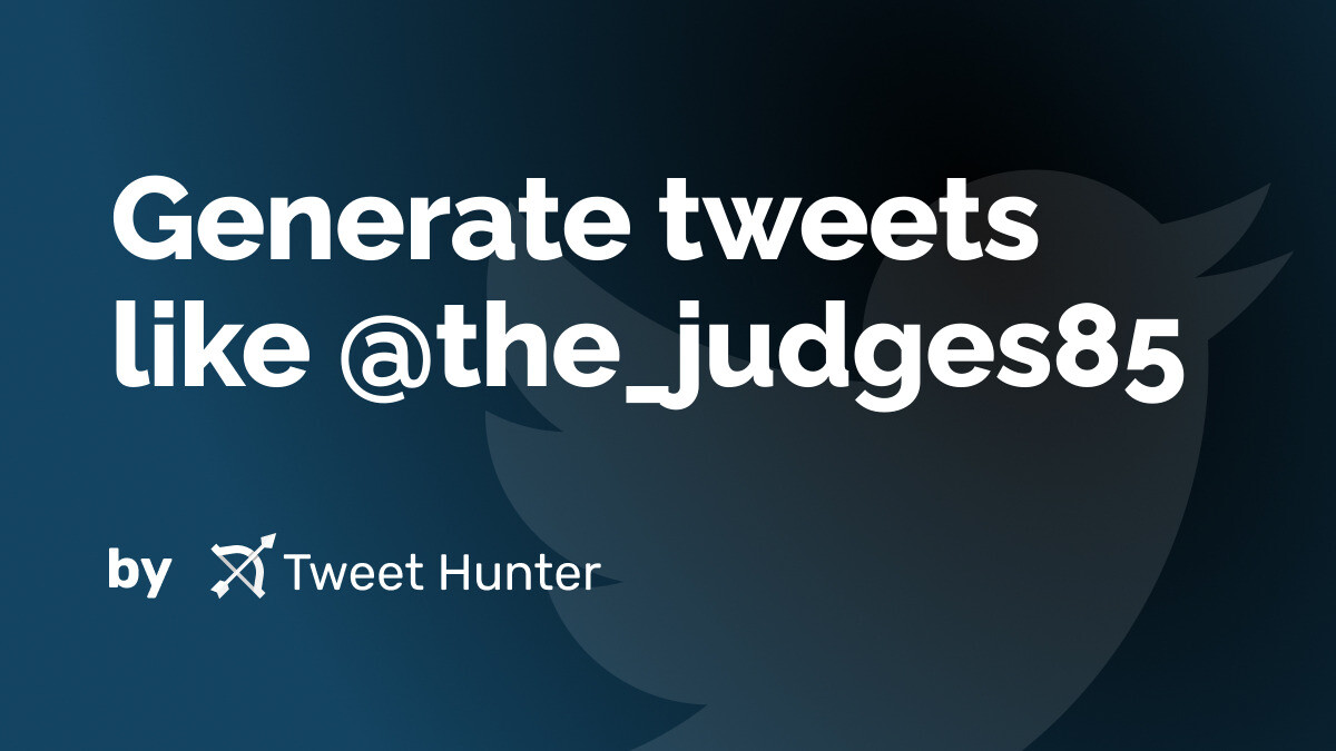 Generate Tweets like @the_judges85 with AI