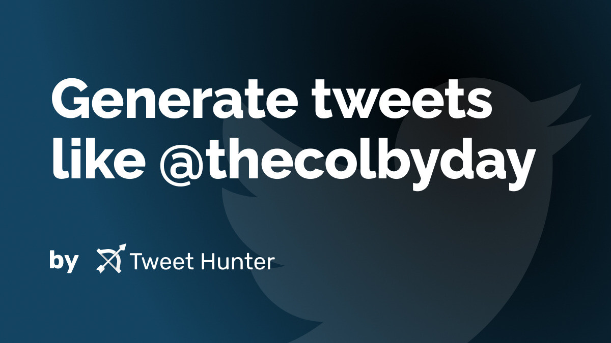 Generate Tweets like @thecolbyday with AI