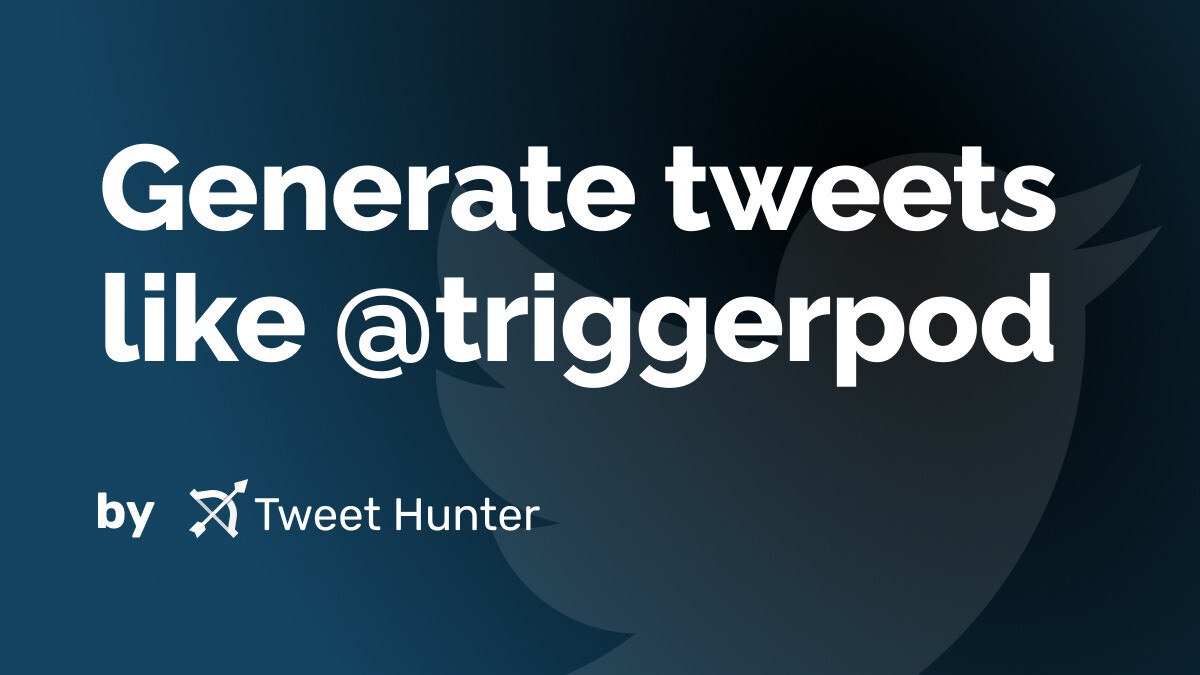Generate Tweets like @triggerpod with AI