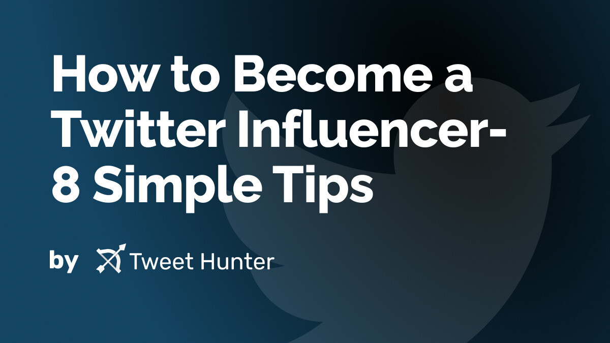 8 tips to become a successful Twitter influencer in 2023