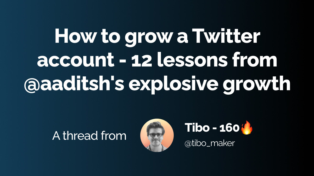 How to grow a Twitter account - 12 lessons from @aaditsh's explosive ...