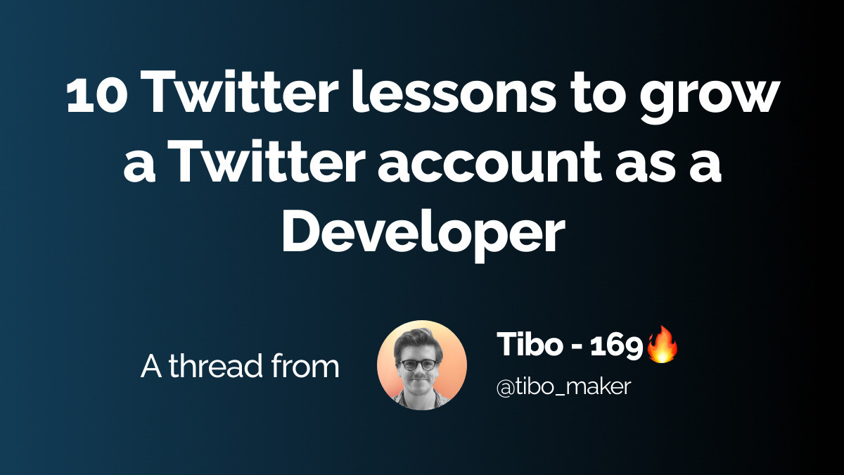 10 Twitter lessons to grow a Twitter account as a Developer | by Tibo ...