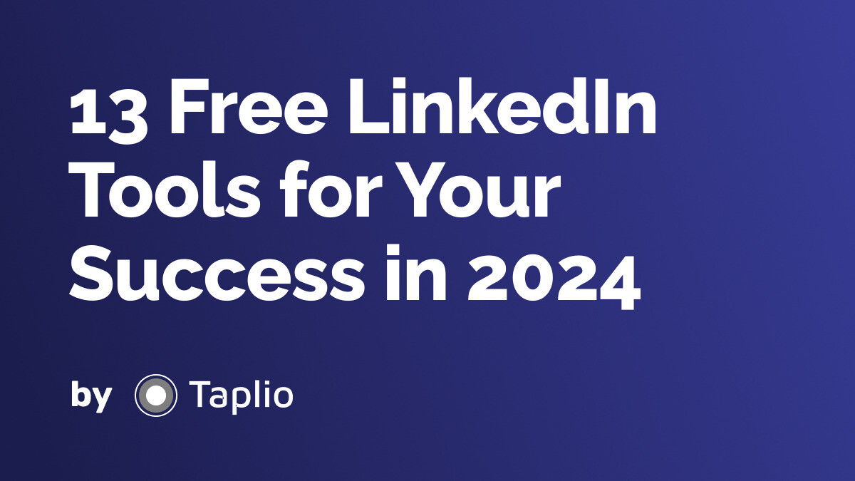 13 Free LinkedIn Tools for your Success in 2024