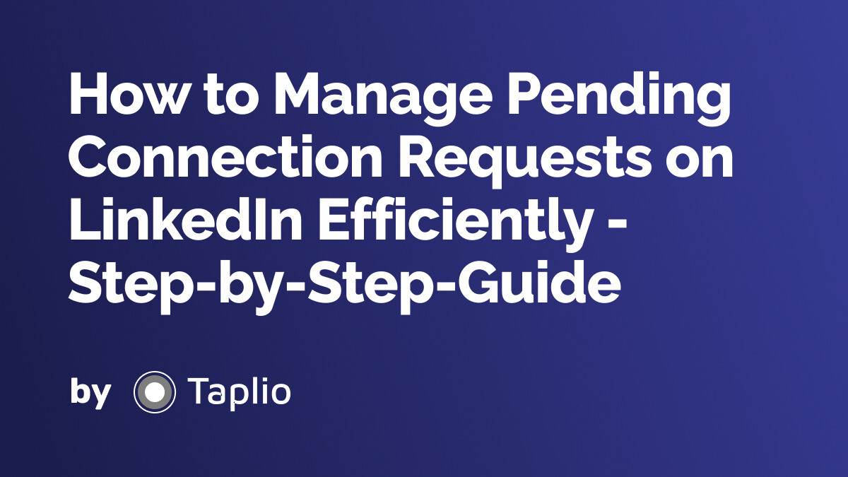 How to Manage Pending Connections on LinkedIn Efficiently
