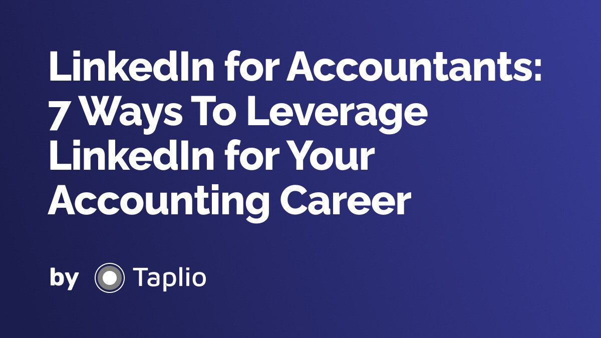 LinkedIn for Accountants: 7 Ways To Leverage LinkedIn for Your ...