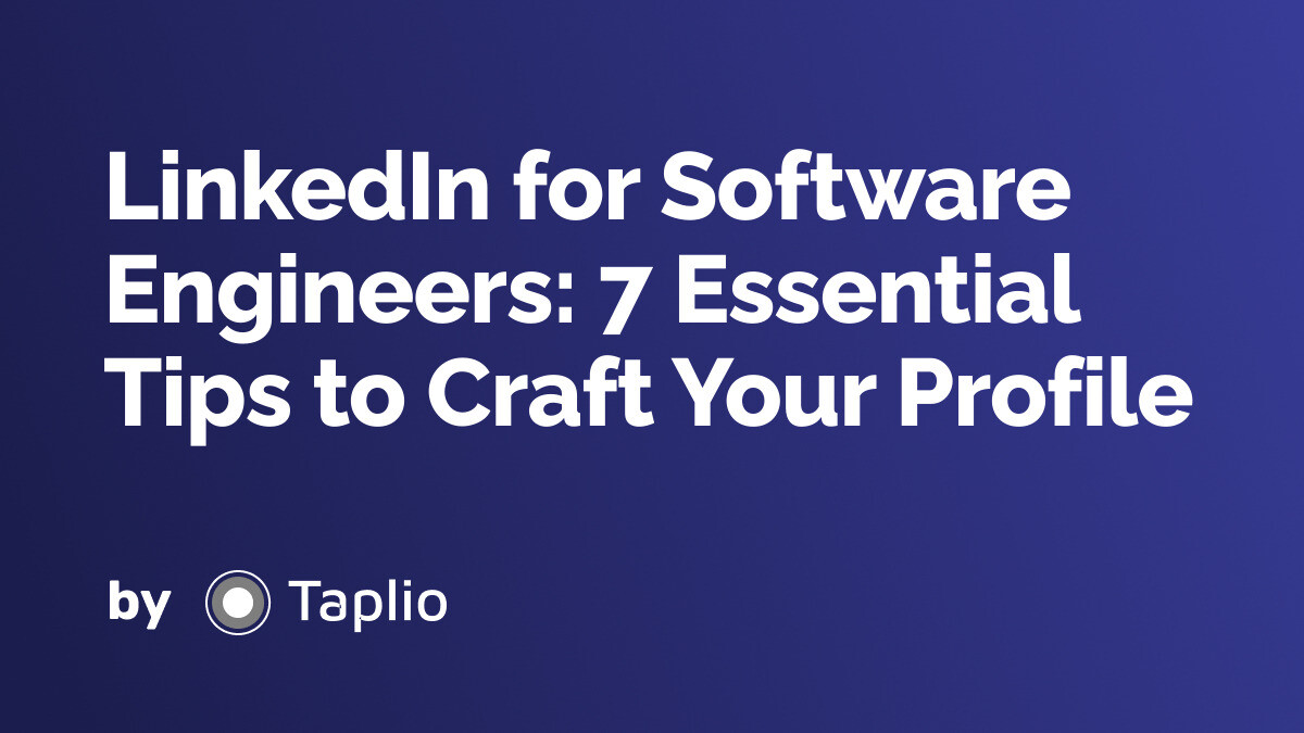 LinkedIn for Software Engineers: 7 Essential Tips to Craft a Compelling ...