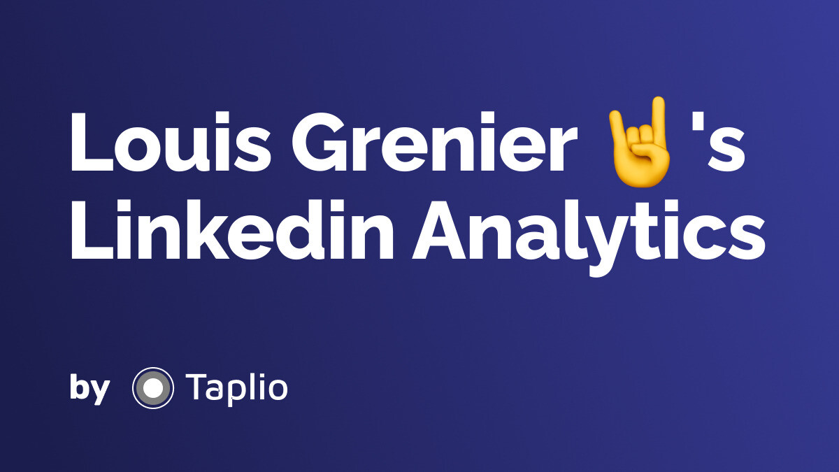 Louis Grenier 🤘 - LinkedIn Analytics by Taplio