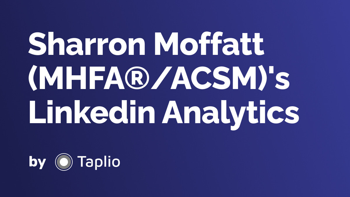 Sharron Moffatt (MHFA®/ACSM) - LinkedIn Analytics by Taplio
