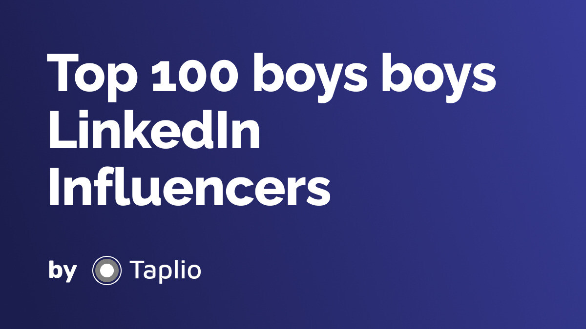 The 100 Best Linkedin Influencers about boys boys