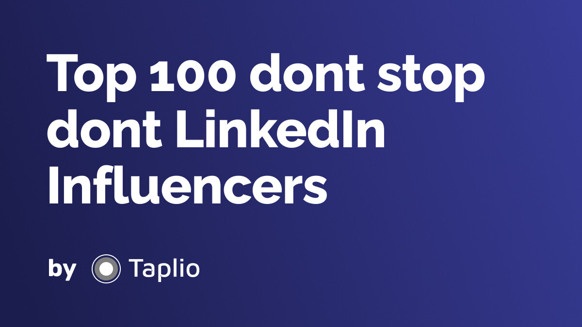The 100 Best Linkedin Influencers about dont stop dont