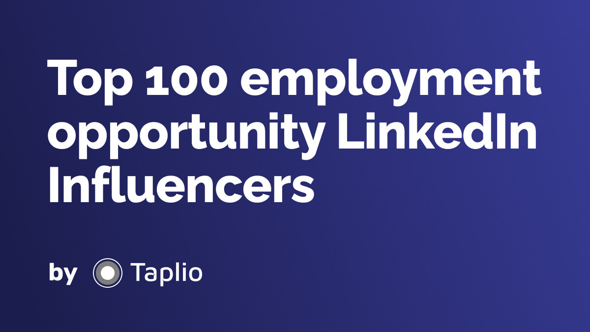 The 100 Best Linkedin Influencers about employment opportunity