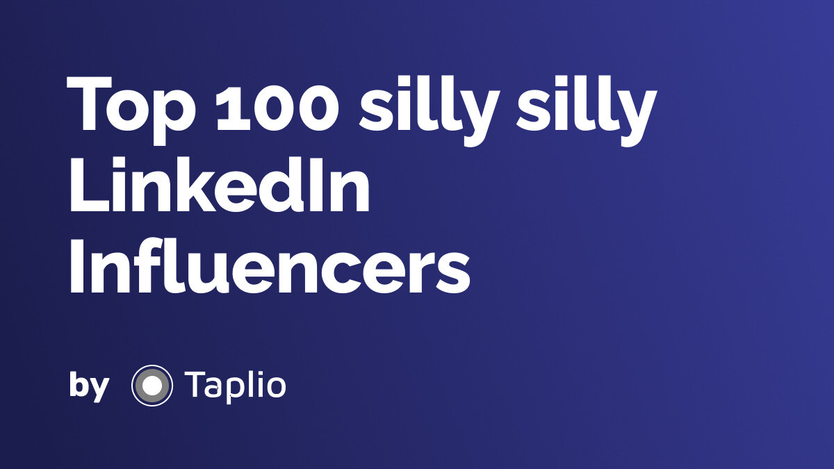 The 100 Best Linkedin Influencers about silly silly