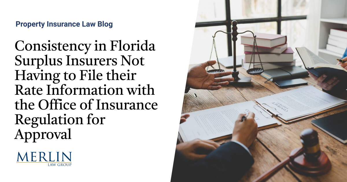 Consistency in Florida Surplus Insurers Not Having to File their Rate Information with the ...